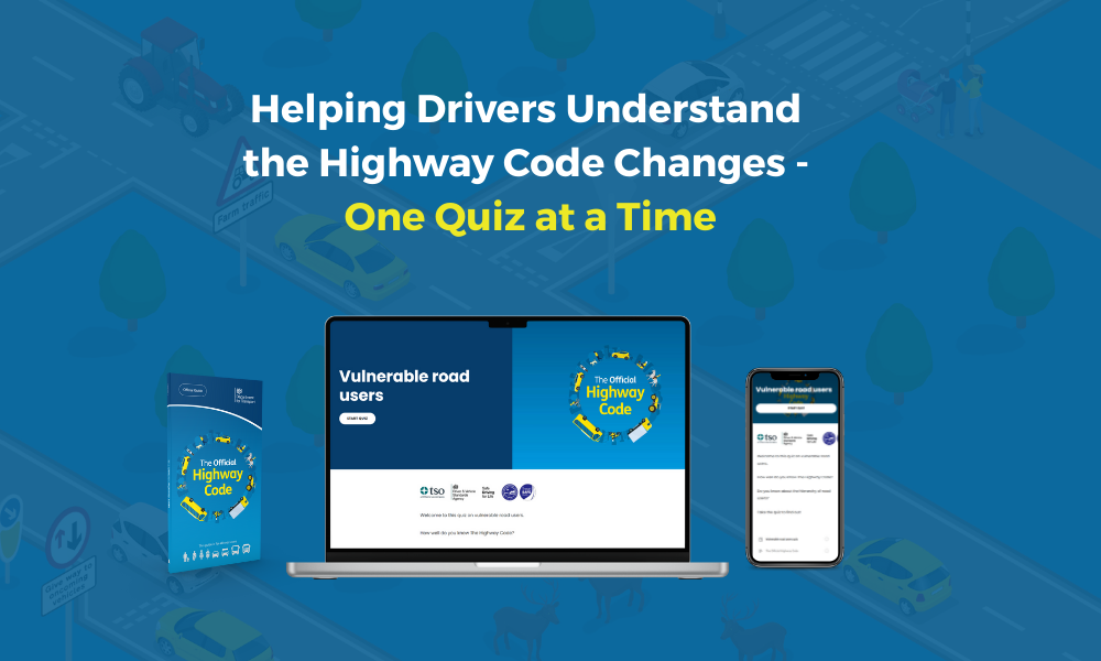 Helping Drivers Understand the Highway Code Changes - One Quiz at a Time | TSO